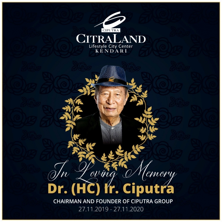 In Loving Memory Dr. (H.C.) Ir. Ciputra - Citraland Kendari In Loving Memory Dr. (H.C.) Ir. Ciputra - Citraland Kendari
